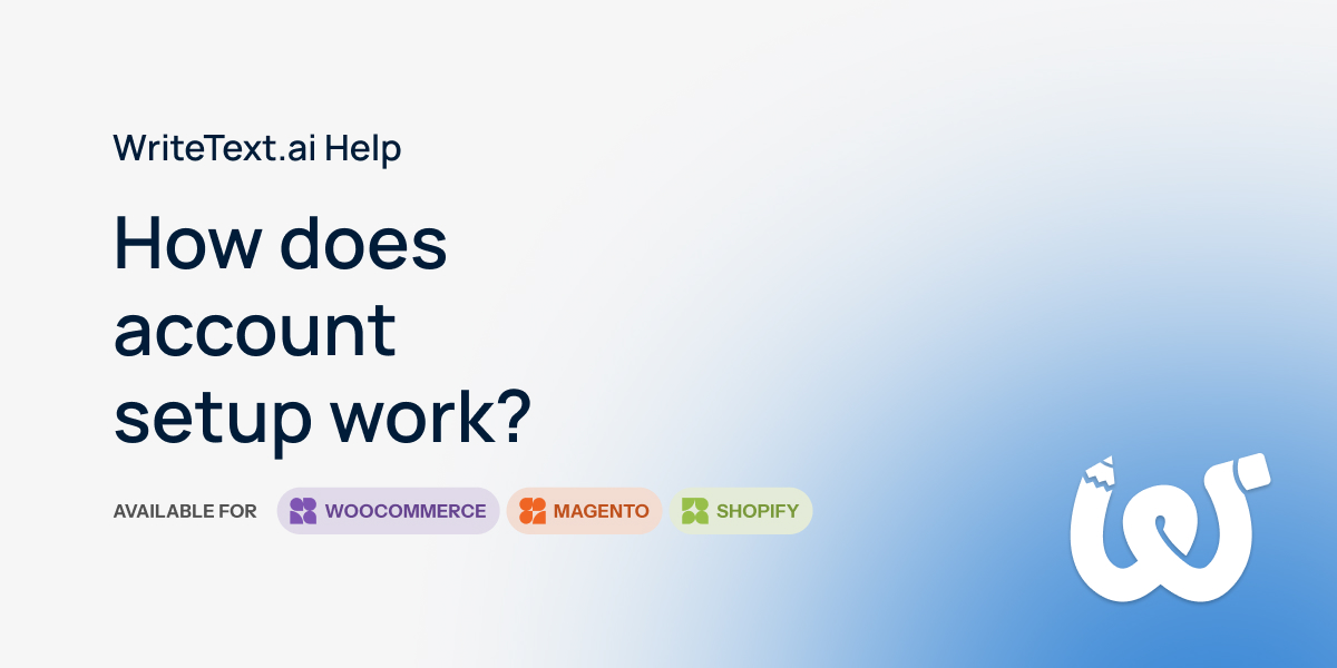 How Does Account Setup Work? | WriteText.ai Help