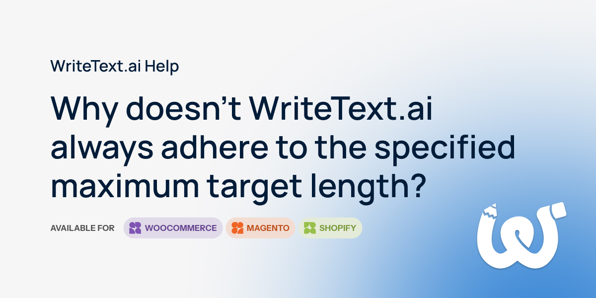 Why Doesn't WriteText.ai Always Adhere to the Specified Maximum Target ...